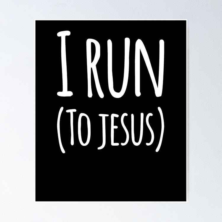 Kna Prints - I Run To Jesus Poster Wall Art Print For Home Decor ...