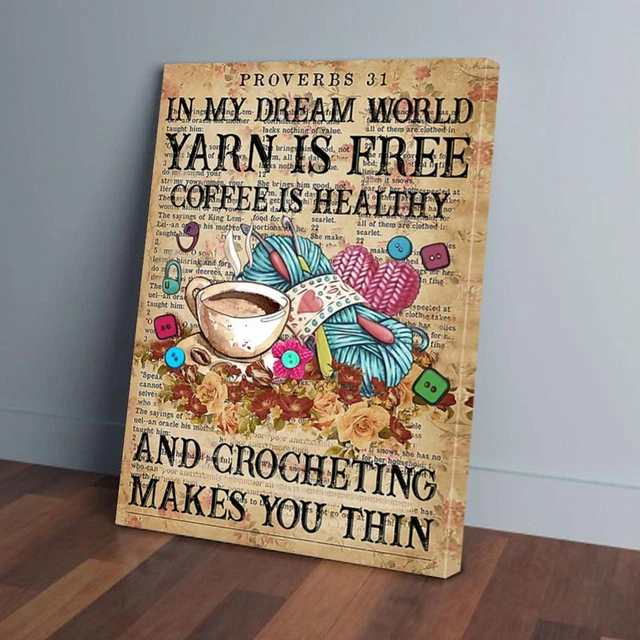 Kna Prints - In My Dream World Yarn Is Free Crochet Poster, Prints Wall ...