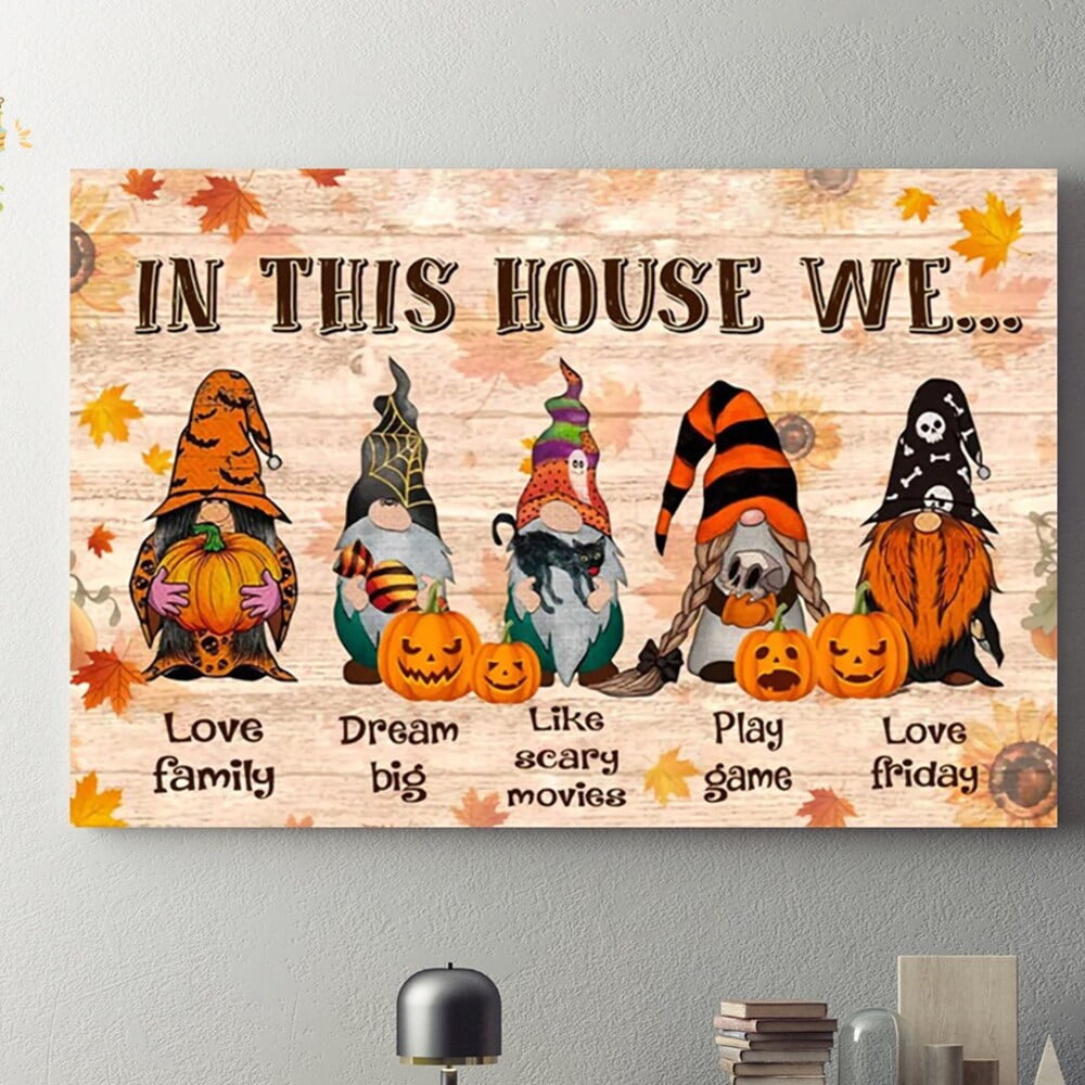 Kna Prints - In This House We Are Gnomes Pumkins Poster, Gnomes Poster ...