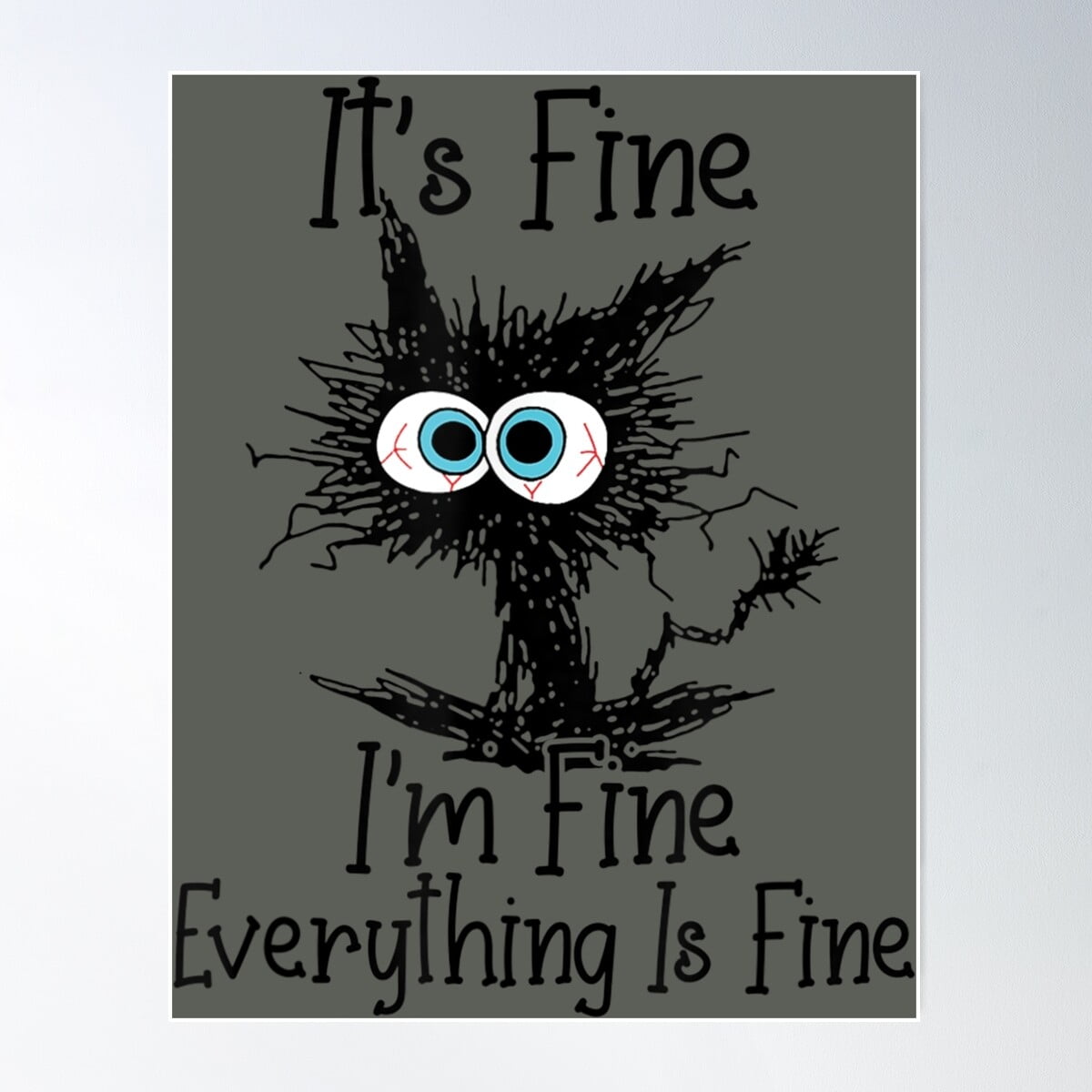 Kna Prints - Its Fine Im Fine Everything Is Fine Funny Black Cat Poster ...