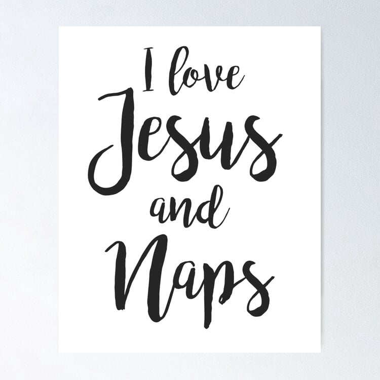 Kna Prints - Jesus And Naps Poster Wall Art Print For Home Decor ...
