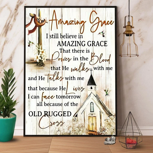 Kna Prints - Jesus Christ Amazing Grace I Still Believe In Amazing ...