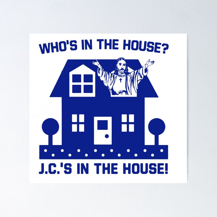 Kna Prints - Jesus Christian Jesus In The House Unny Poster Wall Art ...