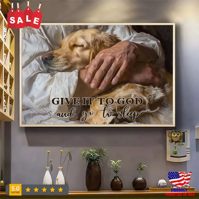 Kna Prints - Jesus Golden Retriever Give It To God And Go To Sleep ...