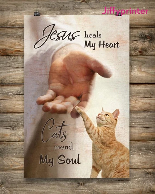 Kna Prints - Jesus Heals My Heart Cats Mend My Soul Poster Wall Art ...