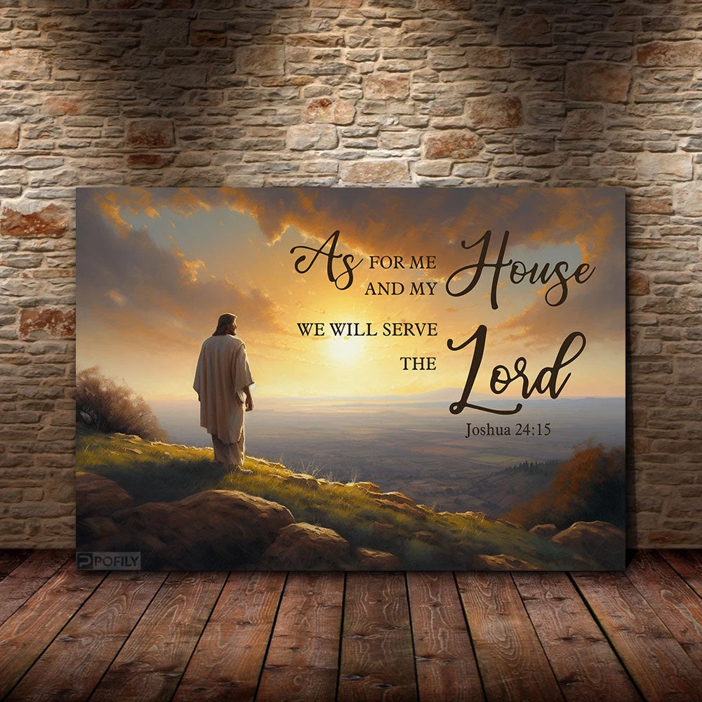Kna Prints - Jesus As For Me And My House We Will Serve The Lord Jesus ...