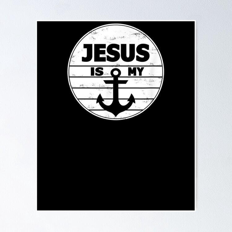 Kna Prints - Jesus Is My Anchor Atih God Christian Git Poster Wall Art ...