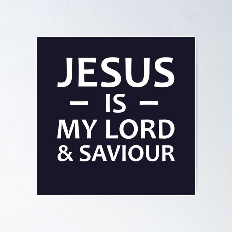 Kna Prints - Jesus Is My Lord And Saviour Poster Wall Art Print For ...