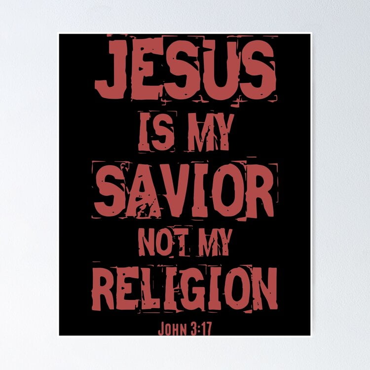 Kna Prints - Jesus Is My Savior Not Mu Religion John Jesus Poster Wall ...