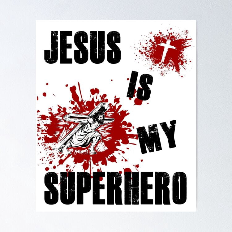 Kna Prints - Jesus Is My Superhero - Jesus Christ Superhero Poster Wall ...
