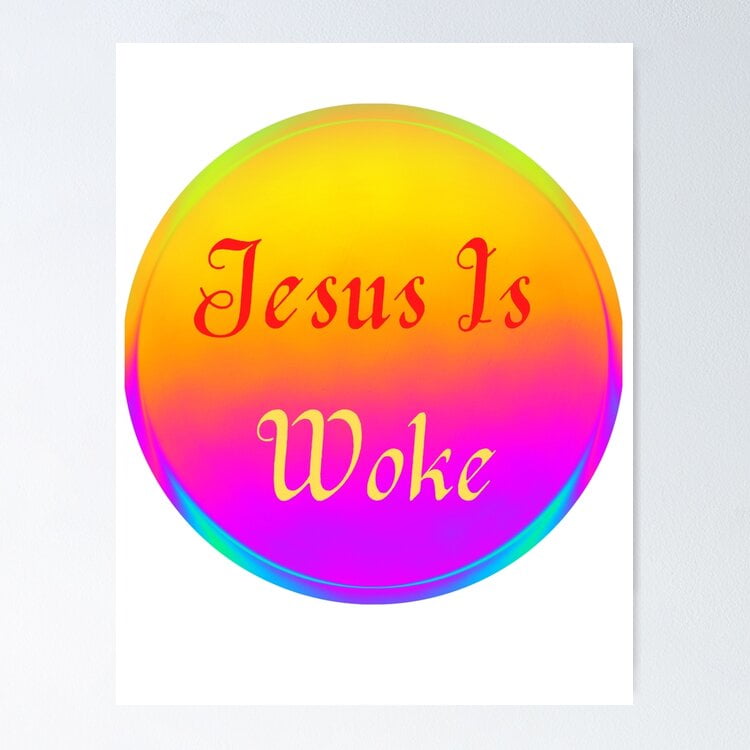 Kna Prints - Jesus Is Woke' - A Reminder Jesus Wasn'T Indierent Poster ...