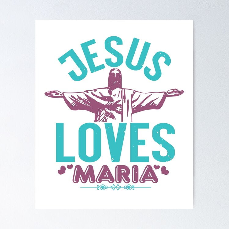 Kna Prints - Jesus Loves Maria Poster Wall Art Print For Home Decor ...