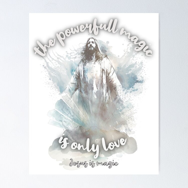 Kna Prints - Jesus' Powerul Love Unichristian Love Is The Powerul Magic ...