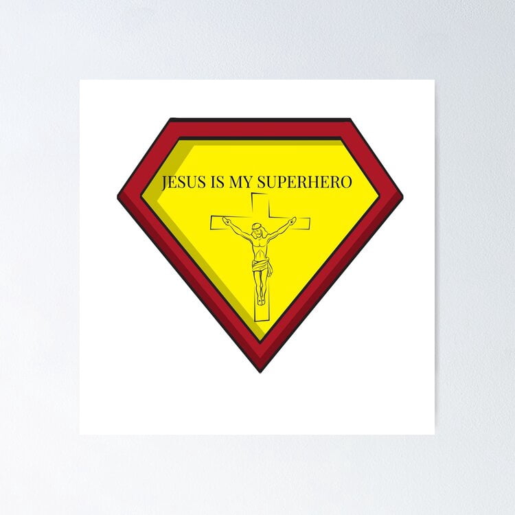Kna Prints - Jesus Is My Superhero, Jesus Christ Is My Superhero ...