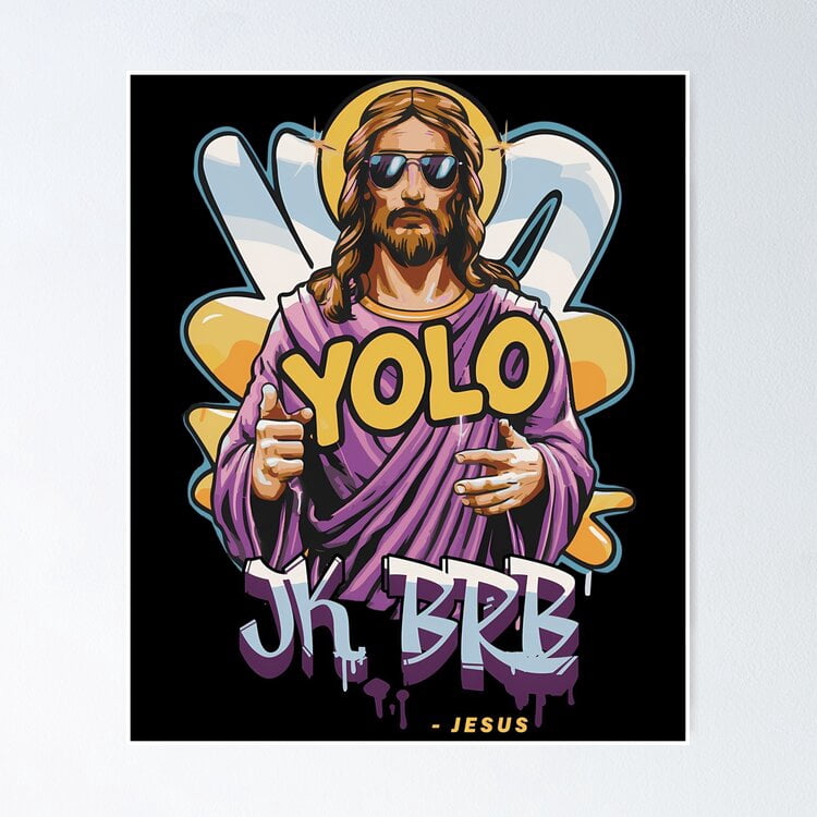 Kna Prints - Jesus Yolo Jk Brb Poster Wall Art Print For Home Decor ...