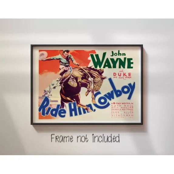 Kna Prints - John Wayne Ride Him Cowboy Repro - High Quality Poster ...