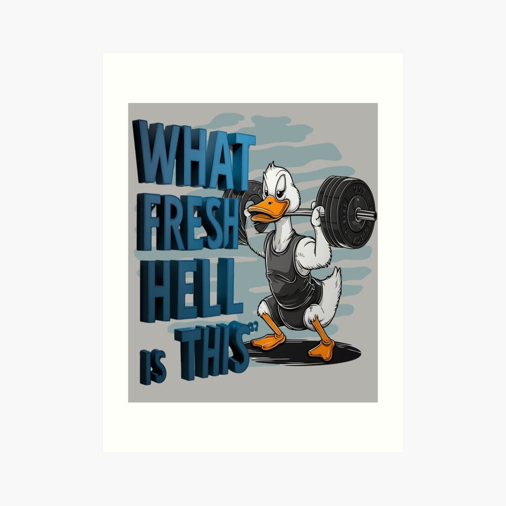 Kna Prints - Kir 1097 - What Fresh Hell Is This - Quacking Workout ...
