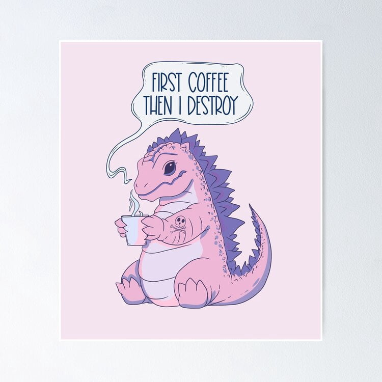 Kna Prints - Kir 2326 - First Coffee Then I Destroy Poster, UNFRAMED ...