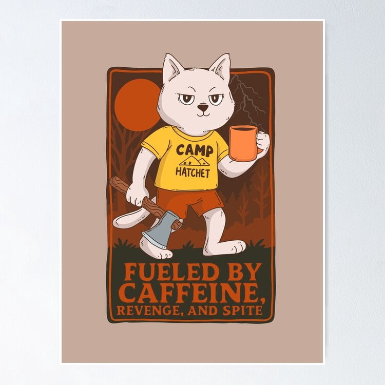 Kna Prints - Kir 2388 - Fueled By Caffeine And Spite Cat Camper Poster ...
