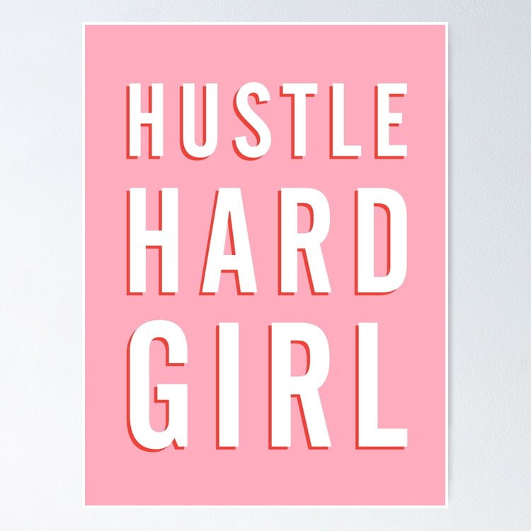 Kna Prints - Kir 2452 - Hustle Hard Girl (Pink Version) Poster ...