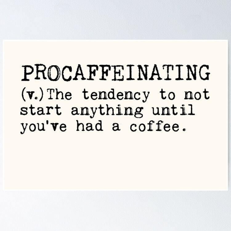 Kna Prints - Kir 2457 - Procaffeinating. Poster, UNFRAMED-18x24 ...