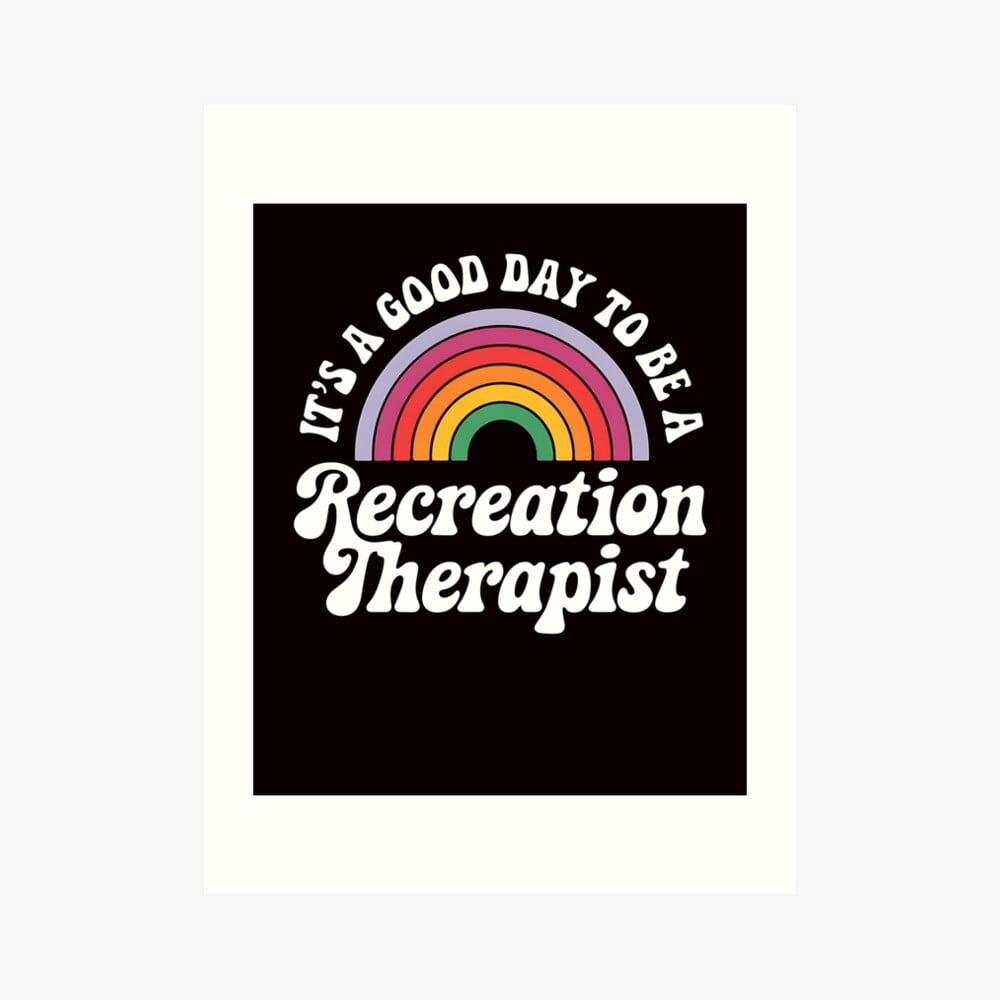 Kna Prints - Kir 3175 - It'S A Good Day To Be A Recreation Therapist ...