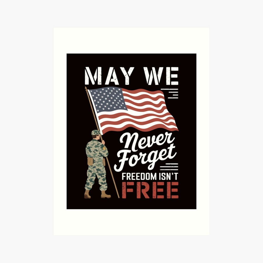 Kna Prints - Kir 3291 - May We Never Forget Freedom Isnt Free Flag ...
