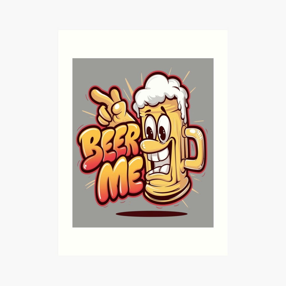 Kna Prints - Kir 392 - Beer Me - Beer Meme - American Beer - Mexican ...