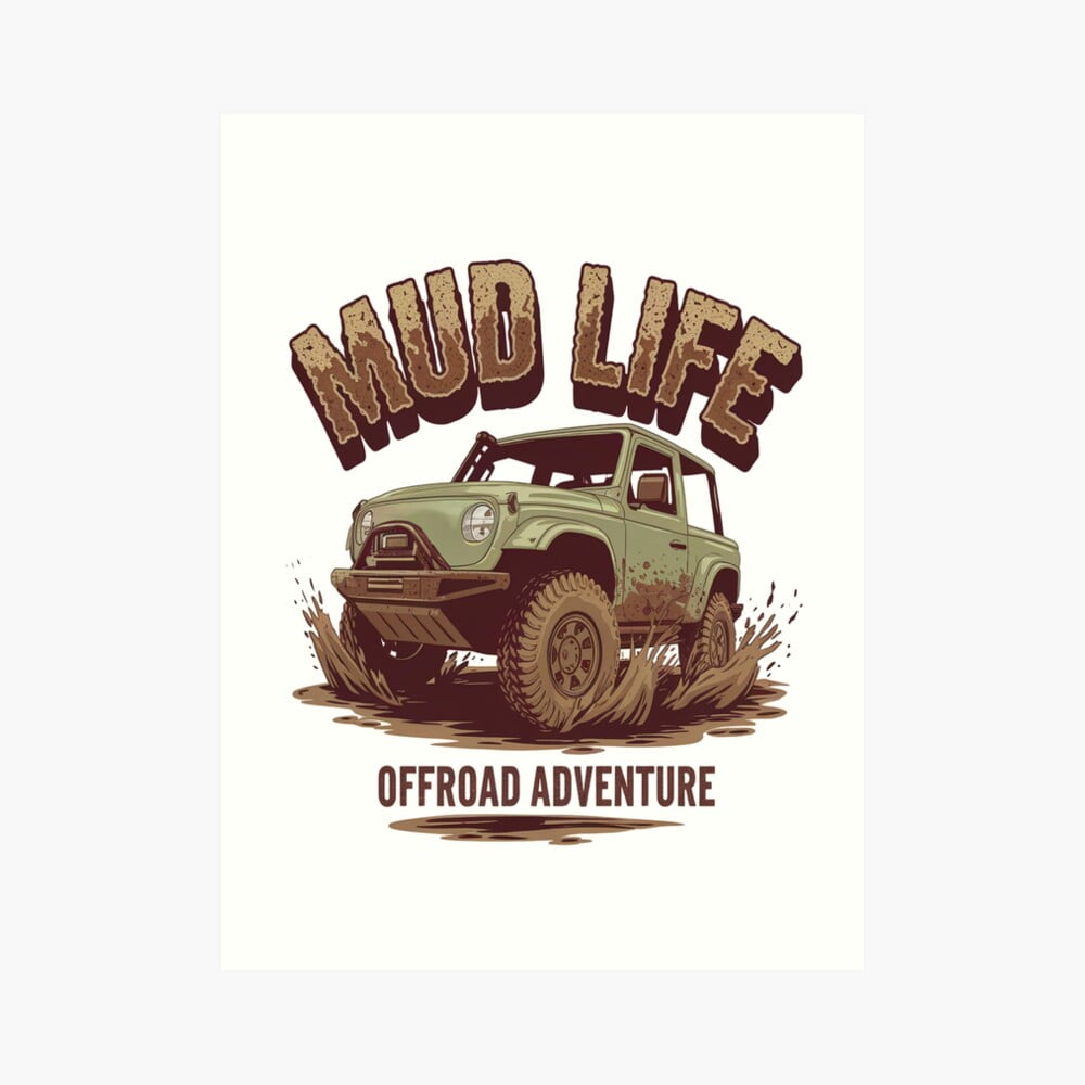 Kna Prints - Kir 433 - Mud Life - Offroad Adventure Poster, UNFRAMED ...