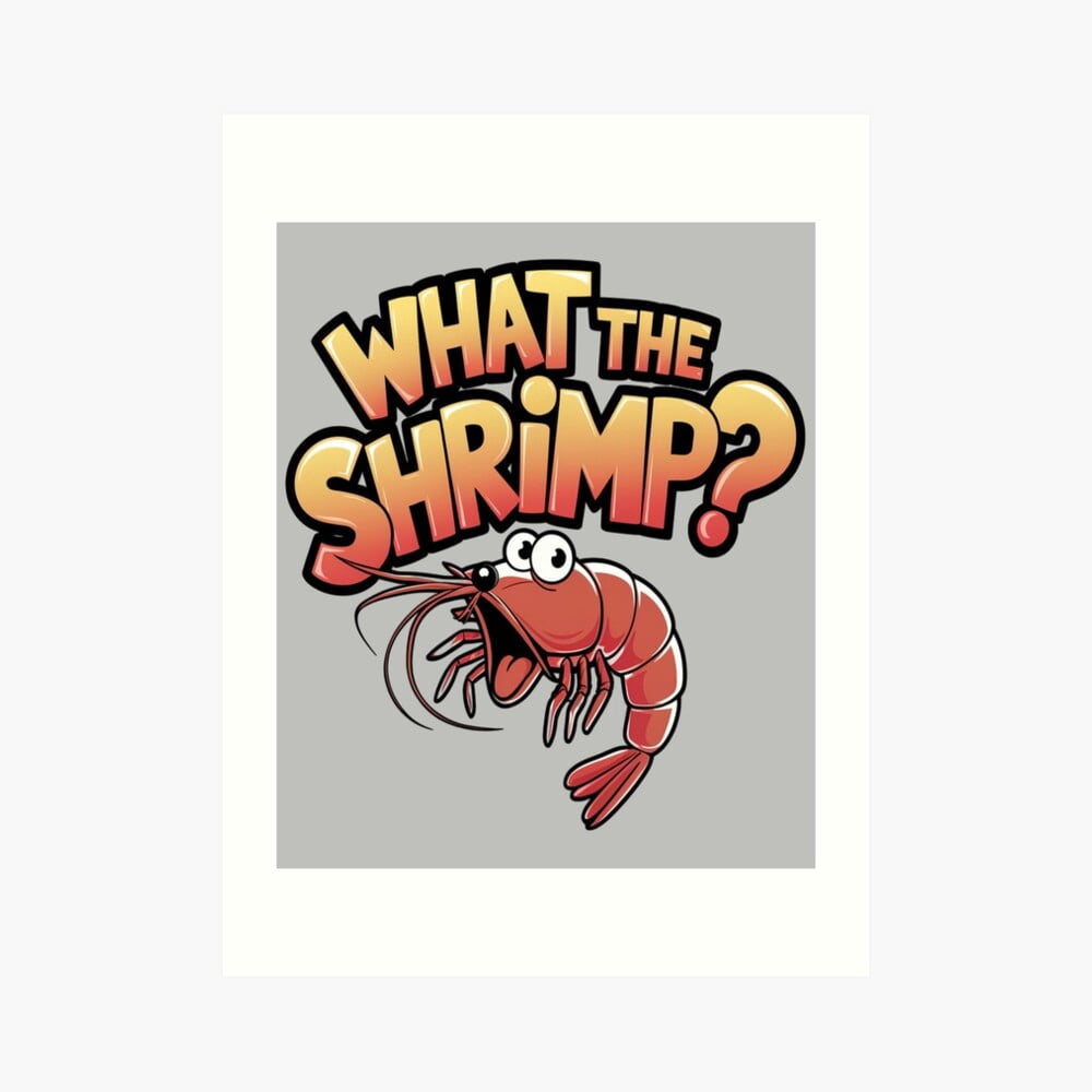 Kna Prints - Kir 680 - What The Shrimp - Shrimply The Best - The Shrimp ...