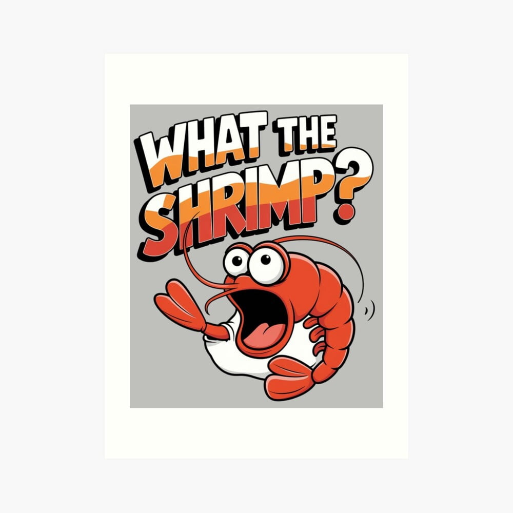 Kna Prints - Kir 681 - What The Shrimp - Shrimply The Best - The Shrimp ...