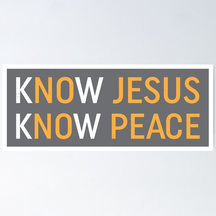 Kna Prints - Know Jesus, Know Peace Poster Wall Art Print For Home ...