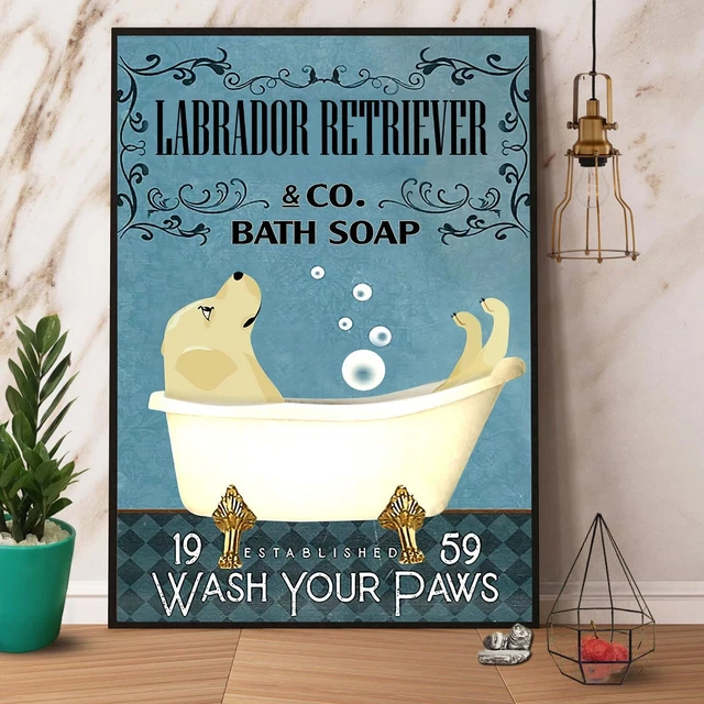Kna Prints - Labrador Retriever Bath Soap Wash Your Paws Paper Poster ...