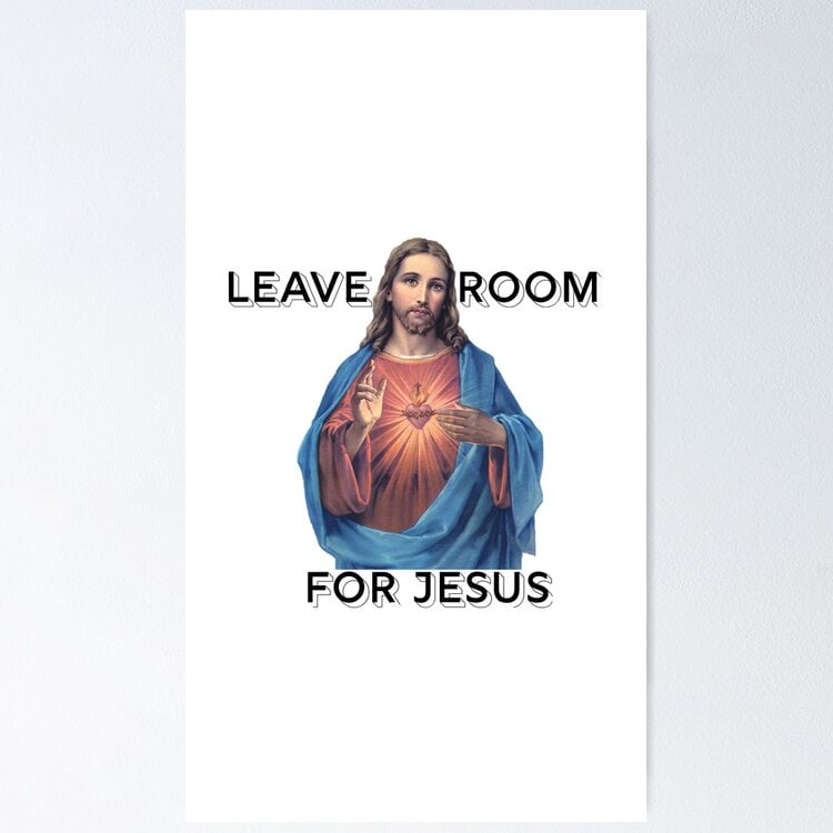 Kna Prints - Leave Room Or Jesus Poster Wall Art Print For Home Decor ...