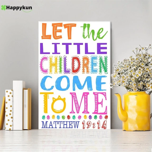 Kna Prints - Let The Little Children Come To Mehew 19 14 Prints ...