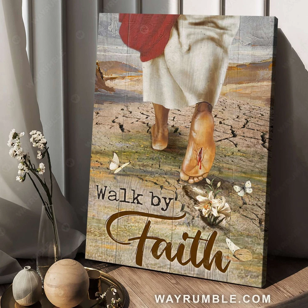 Kna Prints - The Life Of Jesus, Jesus Foot, Break Ground, Walk By Faith ...
