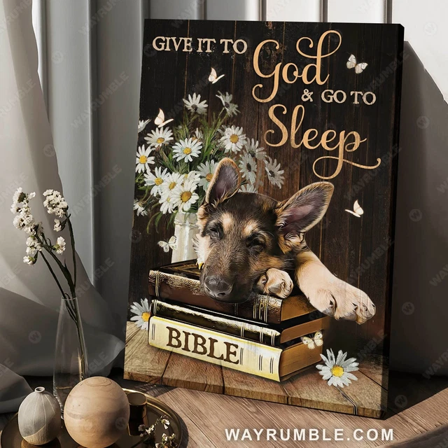 Kna Prints - Little German Shepherd, Bible, Give It To God & Go To ...