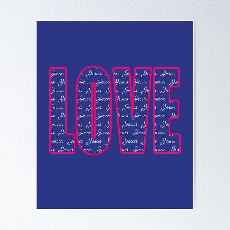 Kna Prints - Love Is To Be Illed With Jesus-Jesus Loves Me-Love Jesus ...