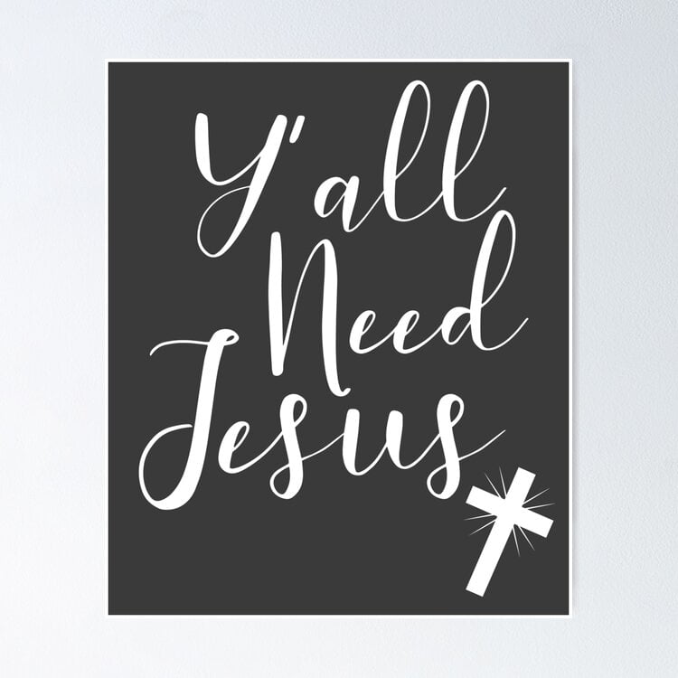 Kna Prints - Love Jesus Git Or A Christian Y'All Need Jesus Git Poster ...