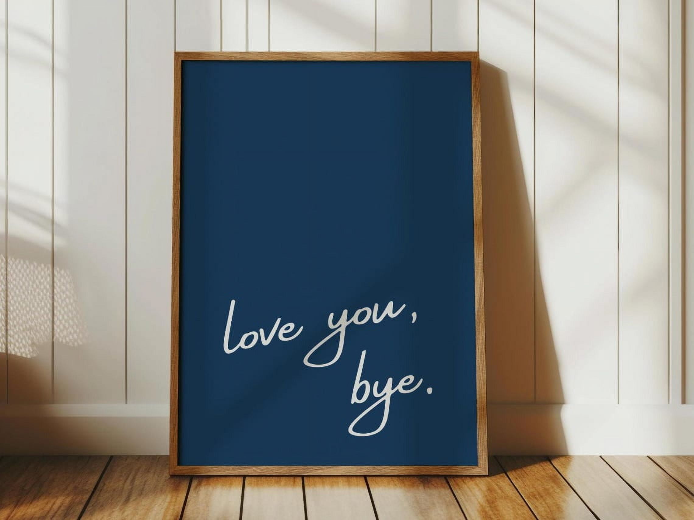 Kna Prints - Love You Bye Print, Navy Minimalist , Modern Wall Art ...