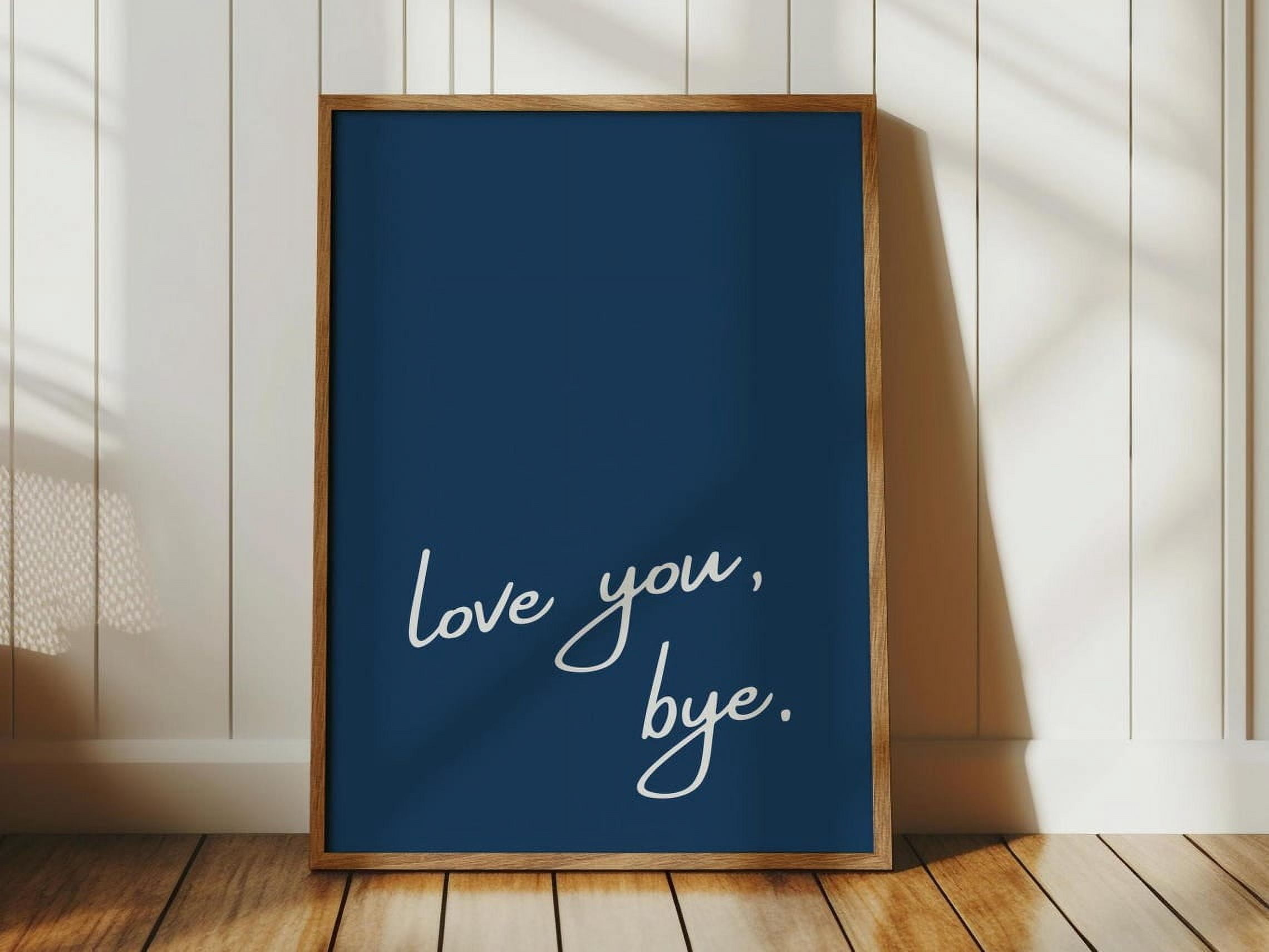 Kna Prints - Love You Bye Print, Navy Minimalist , Modern Wall Art ...