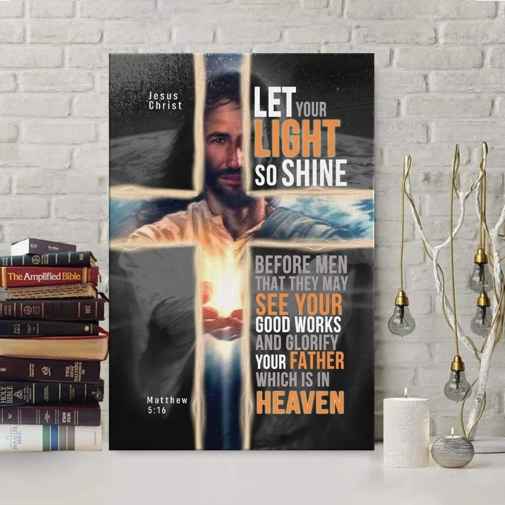 Kna Prints - Matthew 516 Kjv Let Your Light So Shine Before Men Print ...