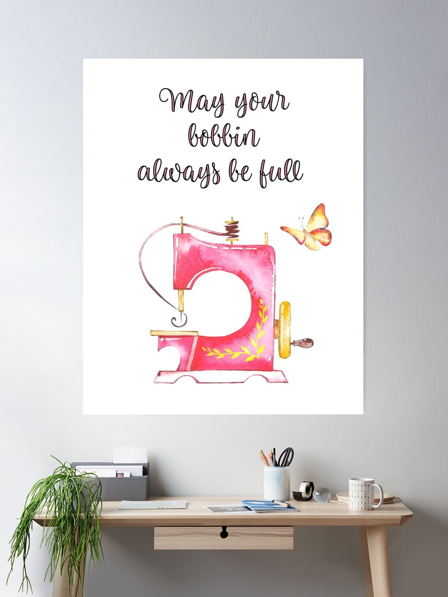 Kna Prints - May Your Bobbin Always Be Full - Inspirational Quote With ...
