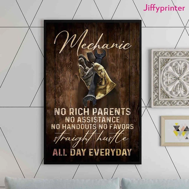 Kna Prints - Mechanic No Rich Parents No Assistance Straight Hustle All Day Prints Poster For ...