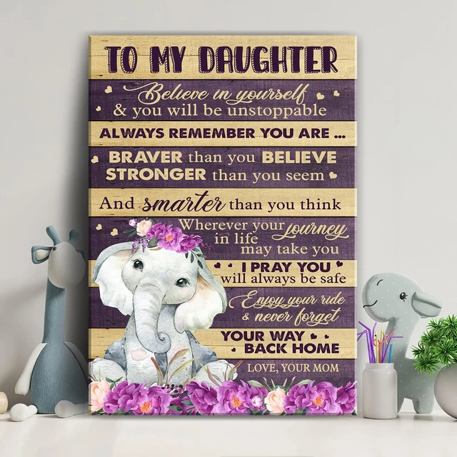 Kna Prints - Mom To Daughter, Baby Elephant,Lowers, Believe In Yourself ...