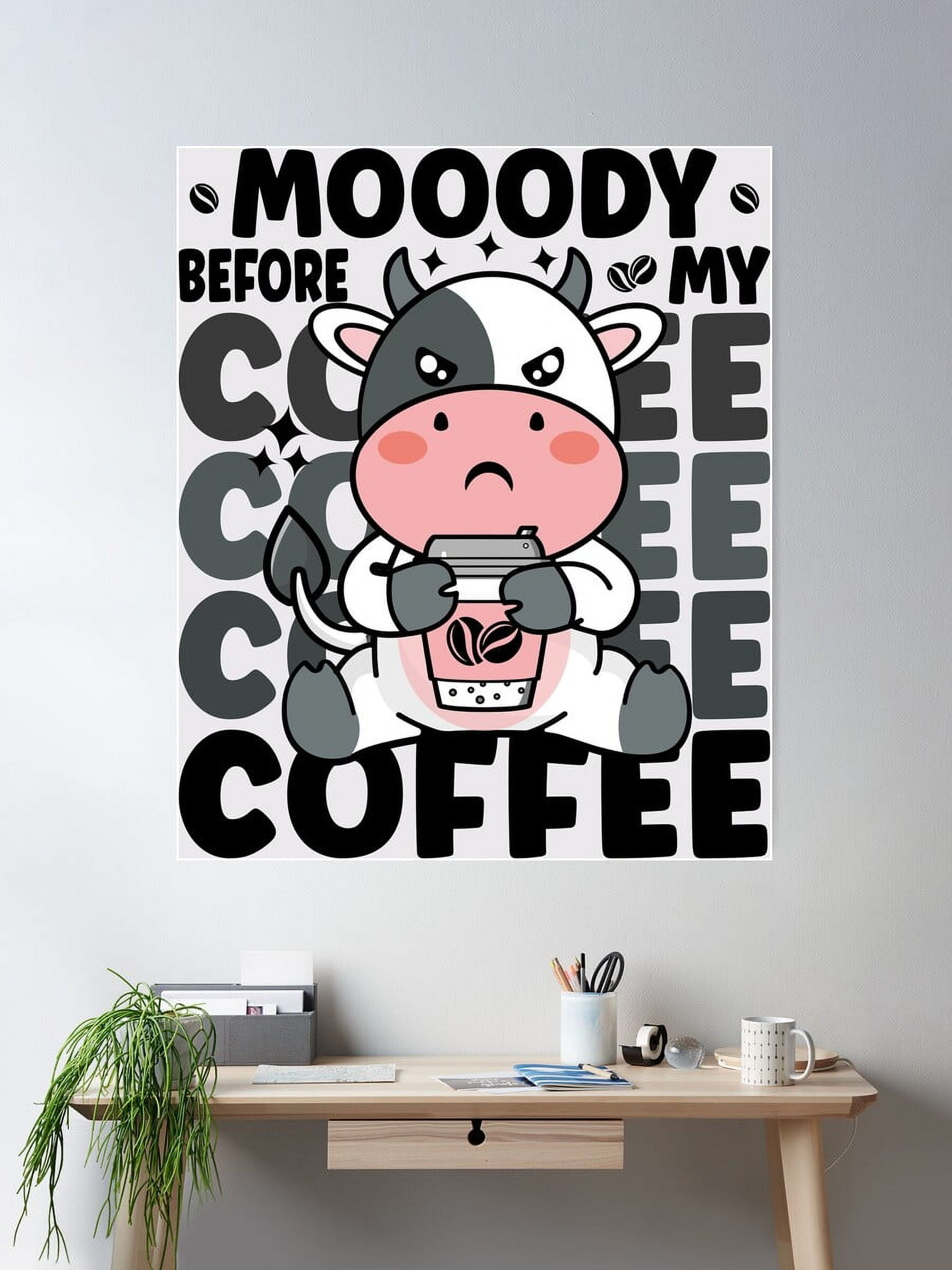 Kna Prints - Mooody Before My Coffee| Cute Moody Cow With Coffee - Grey ...