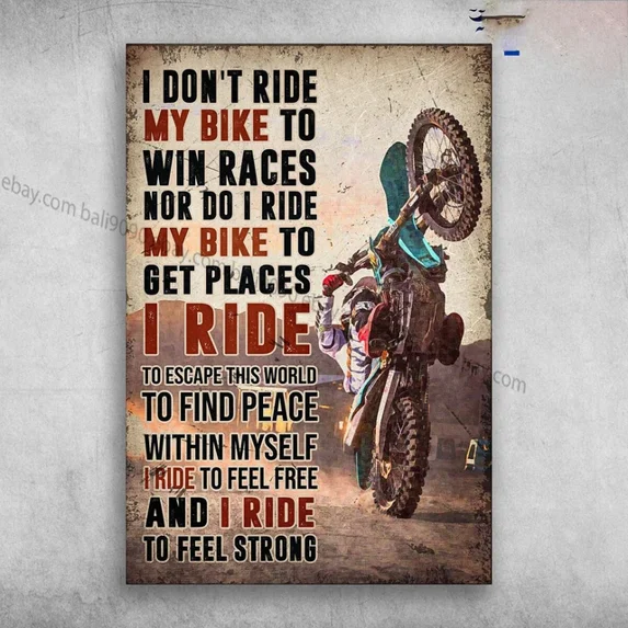 Kna Prints - Motorcycle Man - I Don'T Ride My Bike To Win Races, Nor Do ...
