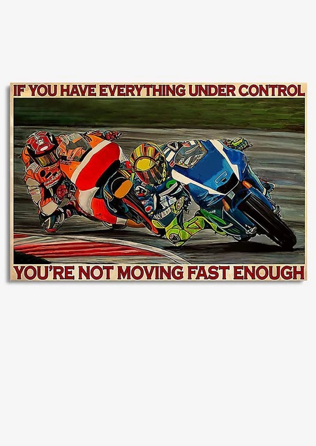 Kna Prints - Motorcycle Youre Not Moving Fast Enough Garage Decor ...