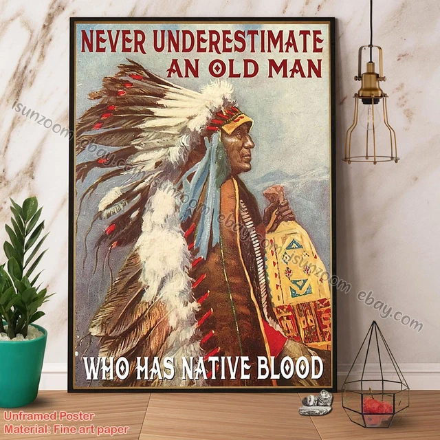 Kna Prints - Never Underestimate An Old Man Who Has Native Blood Paper ...