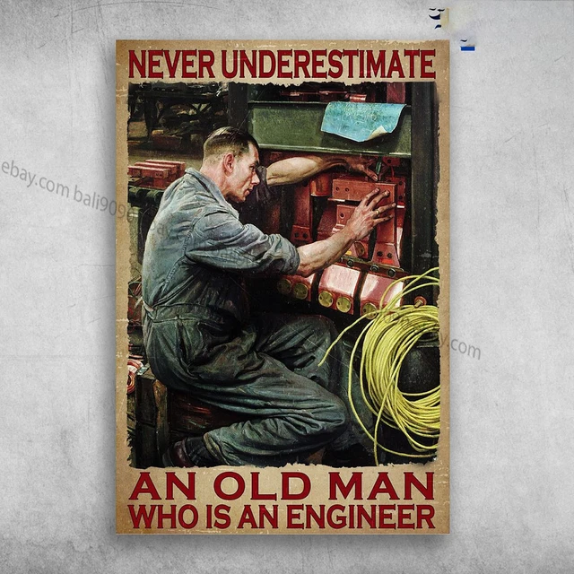 Kna Prints - Old Engineer - Never Underestimate An Old Man, Who Is An ...